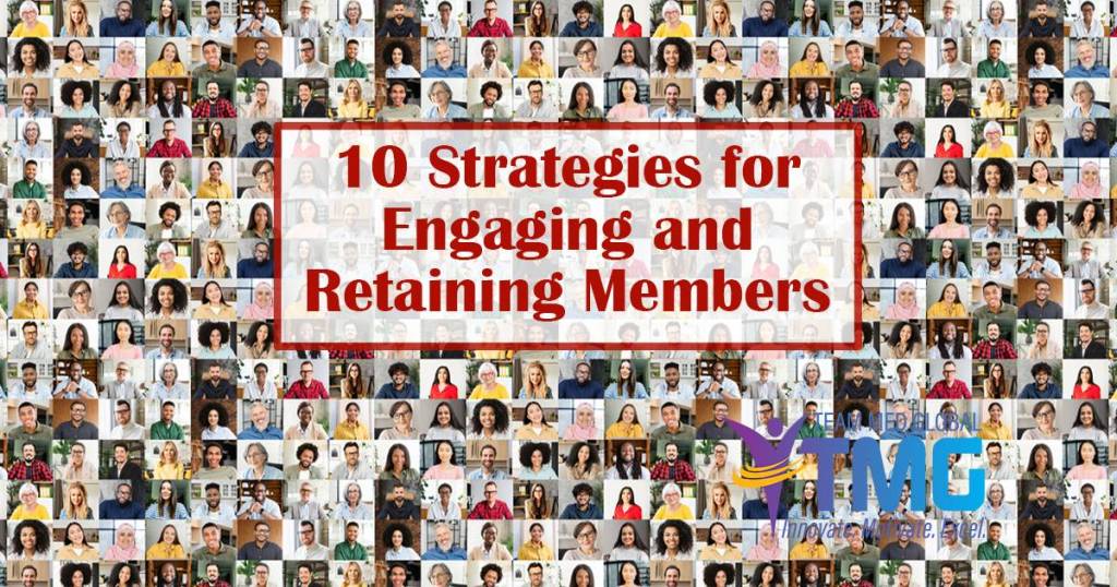 10 Strategies for Engaging and Retaining Members
